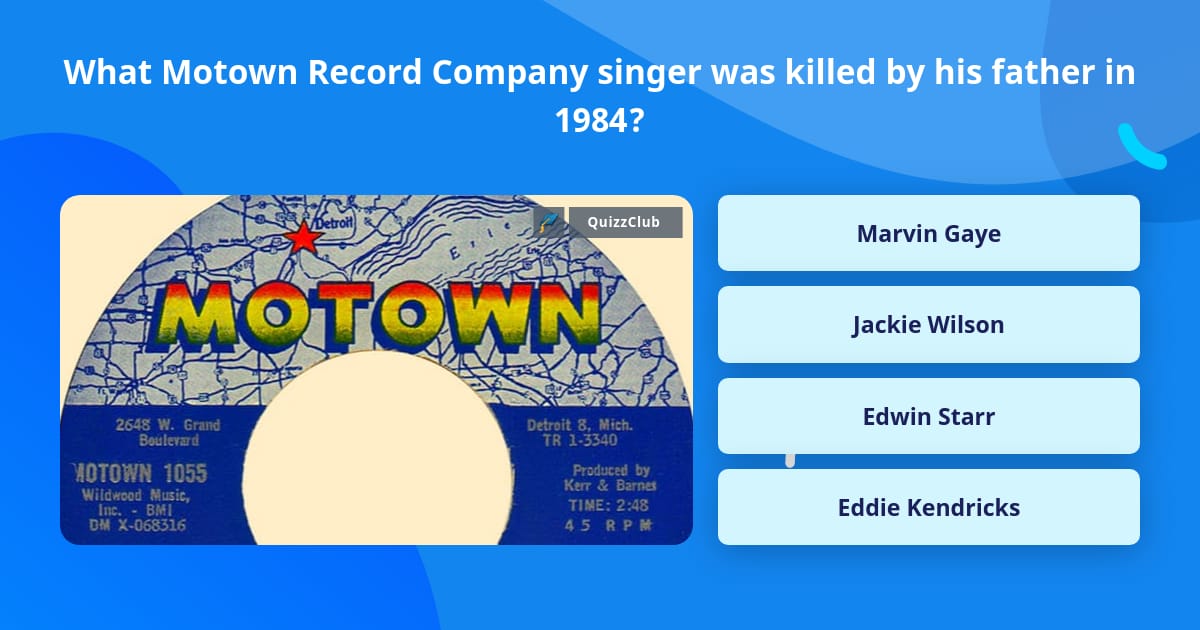 What Motown Record Company singer... | Trivia Answers | QuizzClub