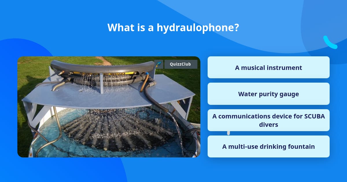 What is a hydraulophone? | Trivia Questions | QuizzClub