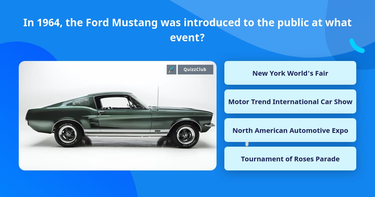 In 1964, the Ford Mustang was... | Trivia Questions | QuizzClub