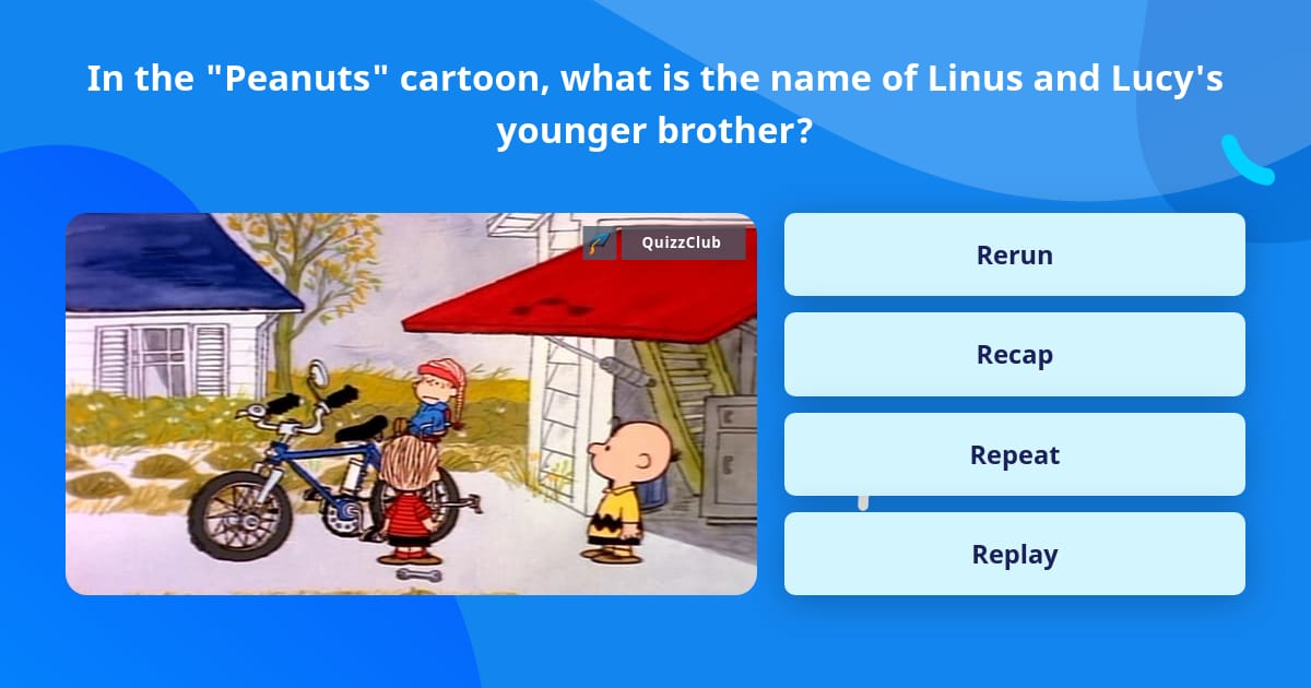 In the "Peanuts" cartoon, what is... | Trivia Answers | QuizzClub