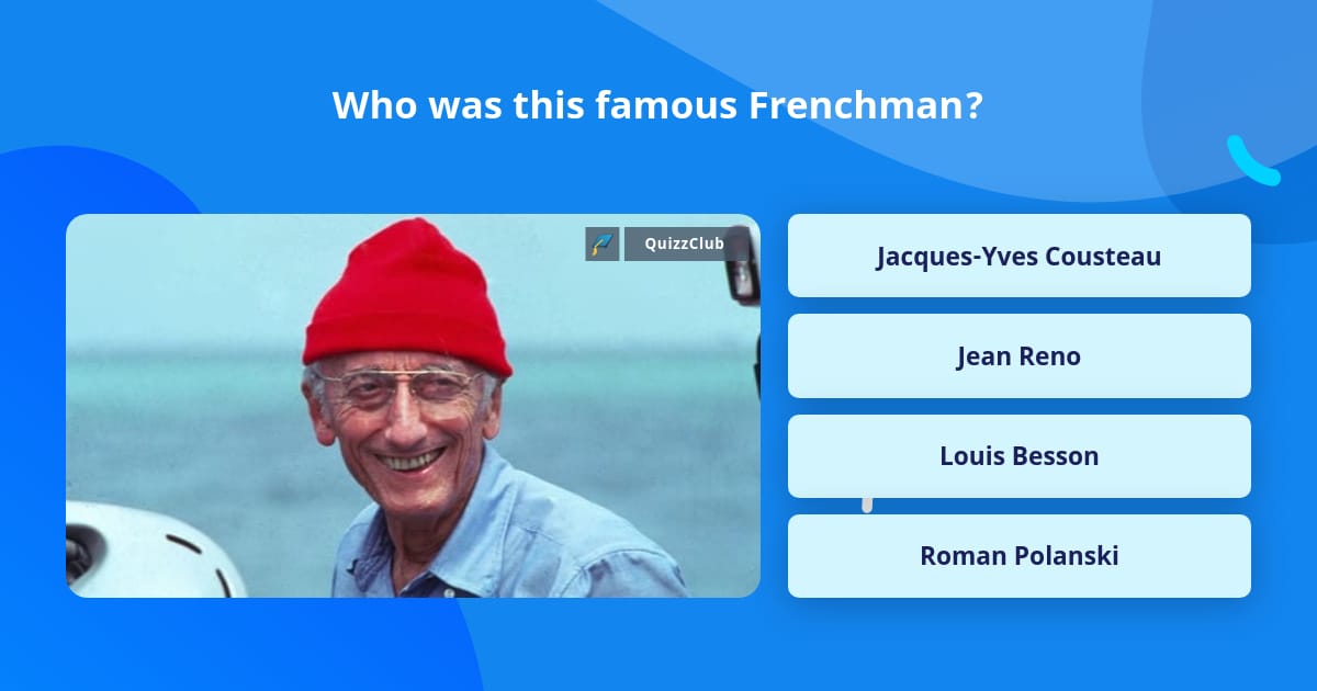 Who was this famous Frenchman? | Trivia Answers | QuizzClub