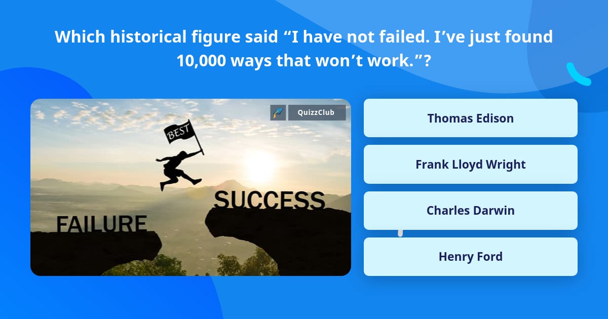 Which Historical Figure Said I Have Trivia Questions QuizzClub Which Historical Figure Said I Have Trivia Questions QuizzClub