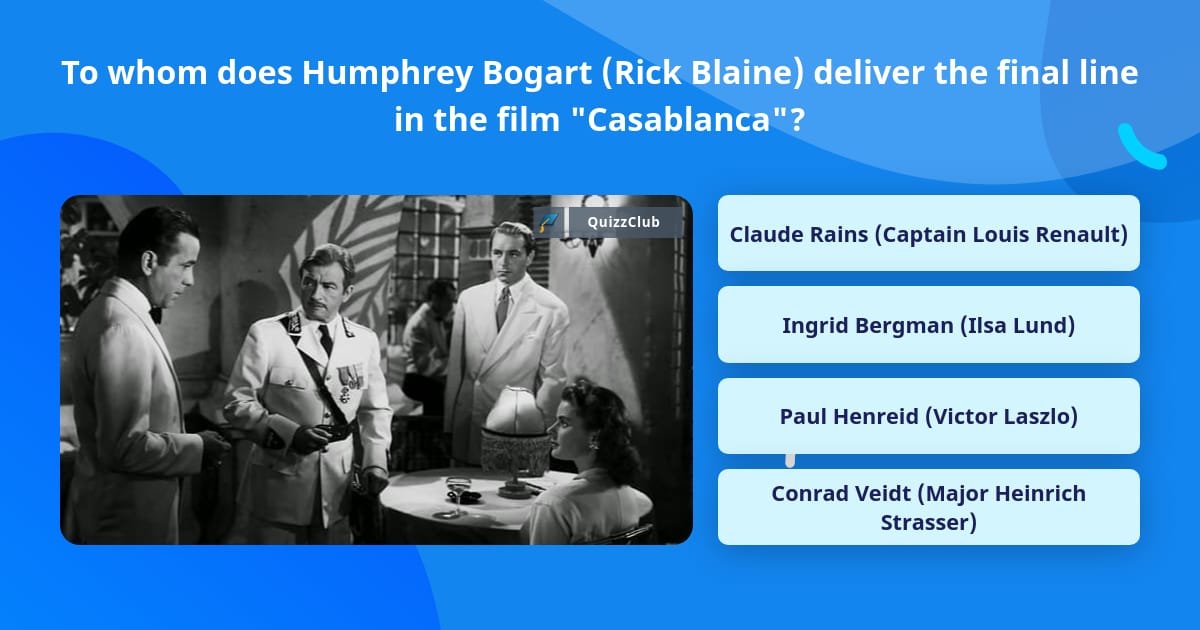 To whom does Humphrey Bogart (Rick... | Trivia Answers | QuizzClub