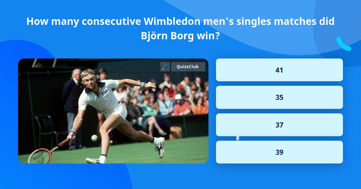 How many consecutive Wimbledon men's... | Trivia Answers | QuizzClub