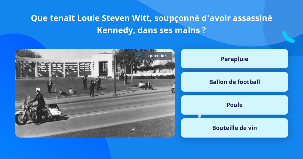 Que tenait Louie Steven Witt,... | Questions | QuizzClub