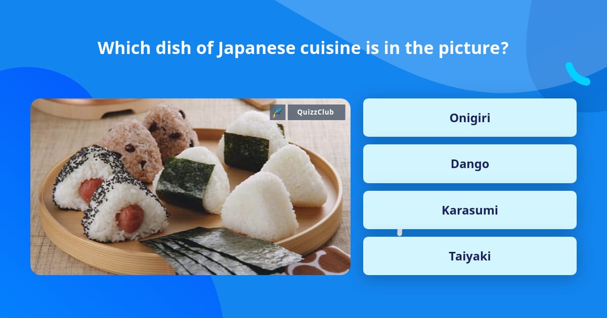Which dish of Japanese cuisine is in... | Trivia Answers | QuizzClub