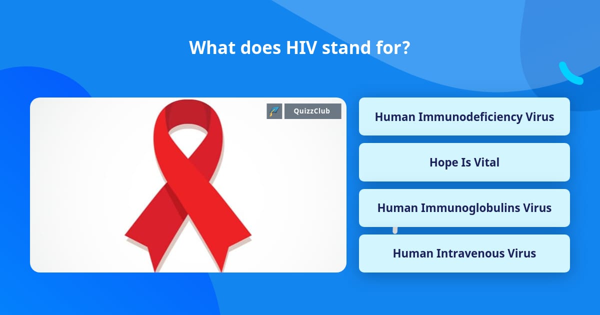 What Does HIV Stand For Trivia Answers QuizzClub what-does-hiv-stand-for-trivia-answers-quizzclub