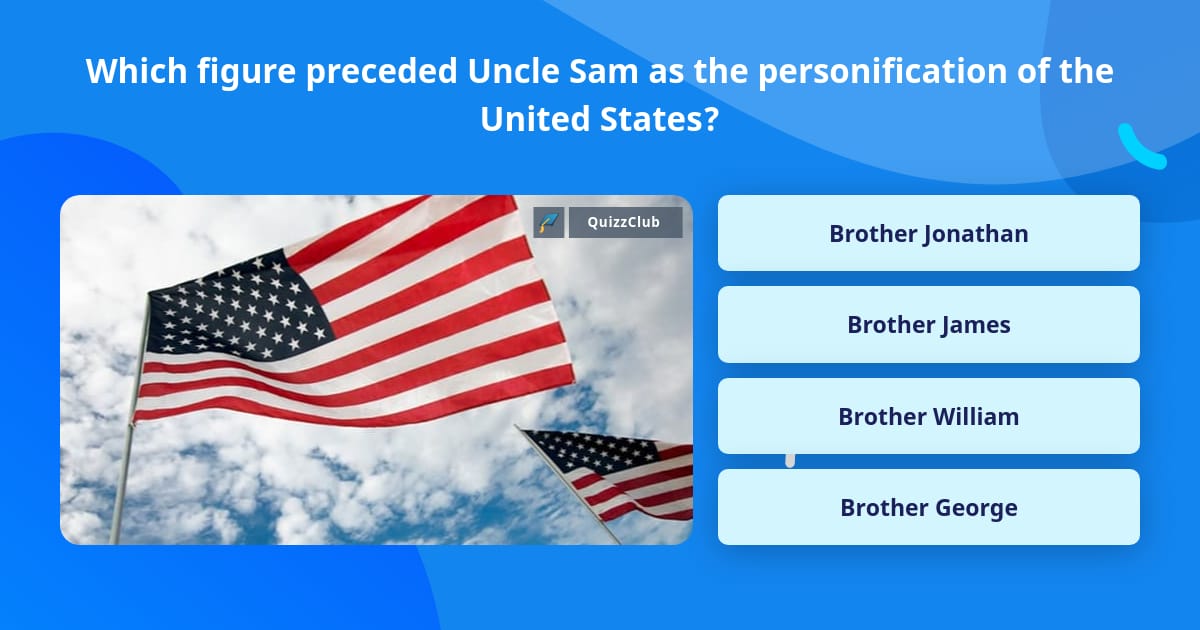 Which figure preceded Uncle Sam as... | Trivia Questions | QuizzClub
