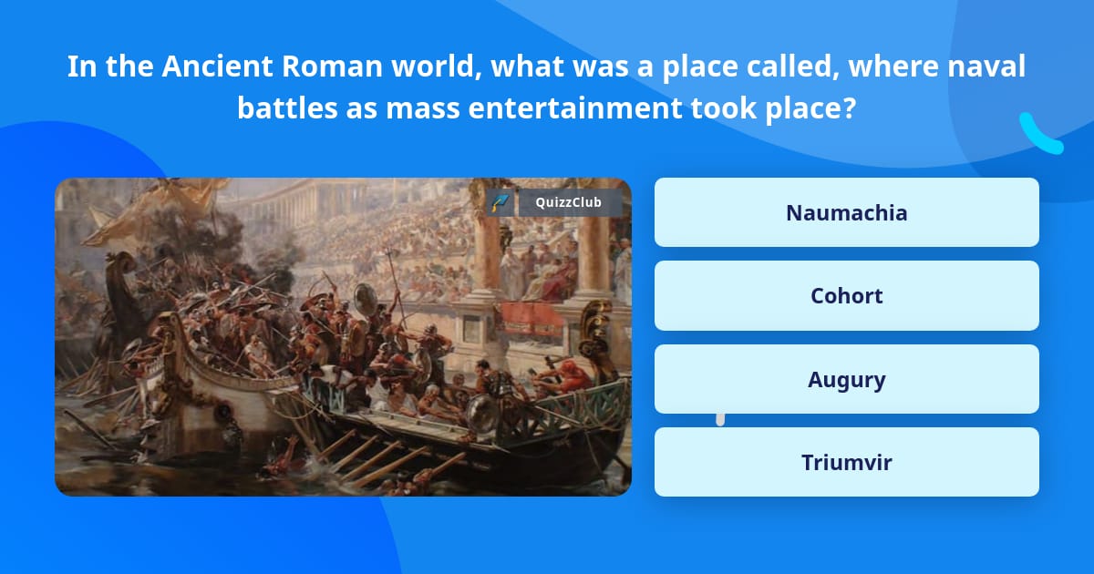 In the Ancient Roman world, what was... | Trivia Questions | QuizzClub