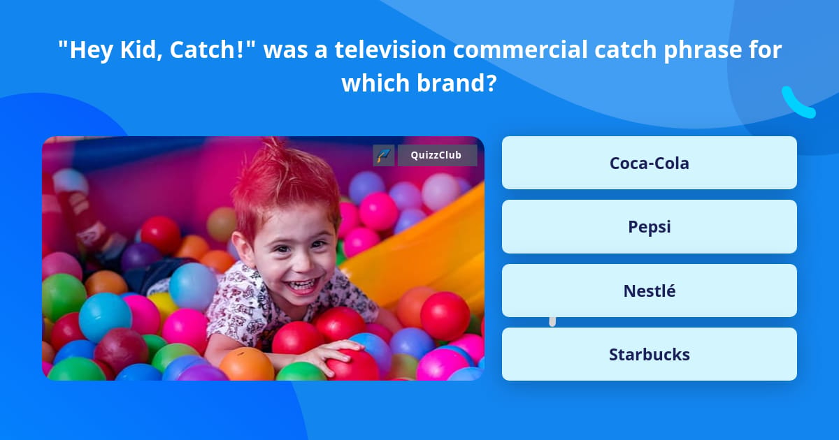 "Hey Kid, Catch!" was a television... | Trivia Answers | QuizzClub