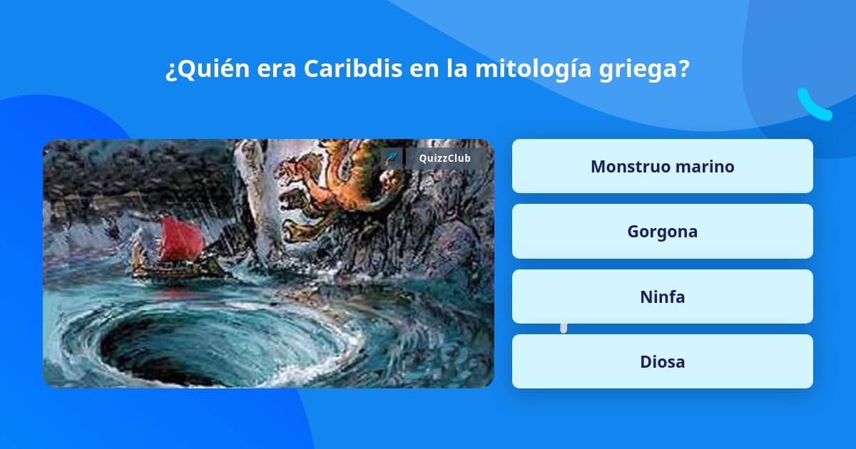 ¿Quién era Caribdis en la mitología... | Las Preguntas Trivia