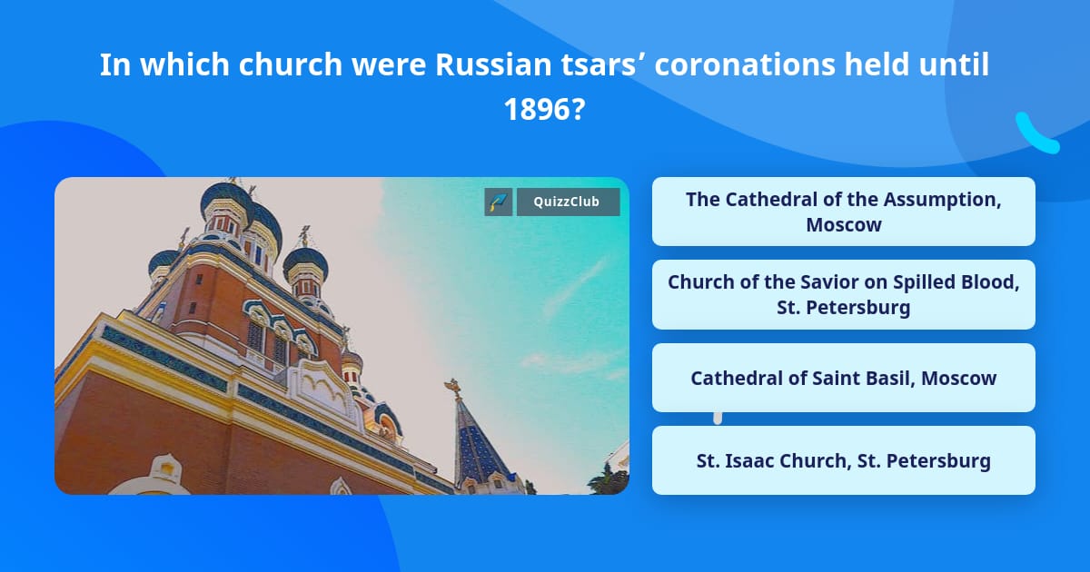 In which church were Russian tsars’... | Trivia Questions | QuizzClub