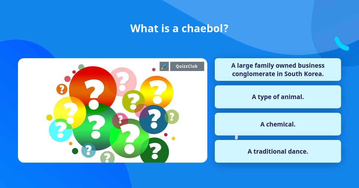 What is a chaebol? | Trivia Answers | QuizzClub