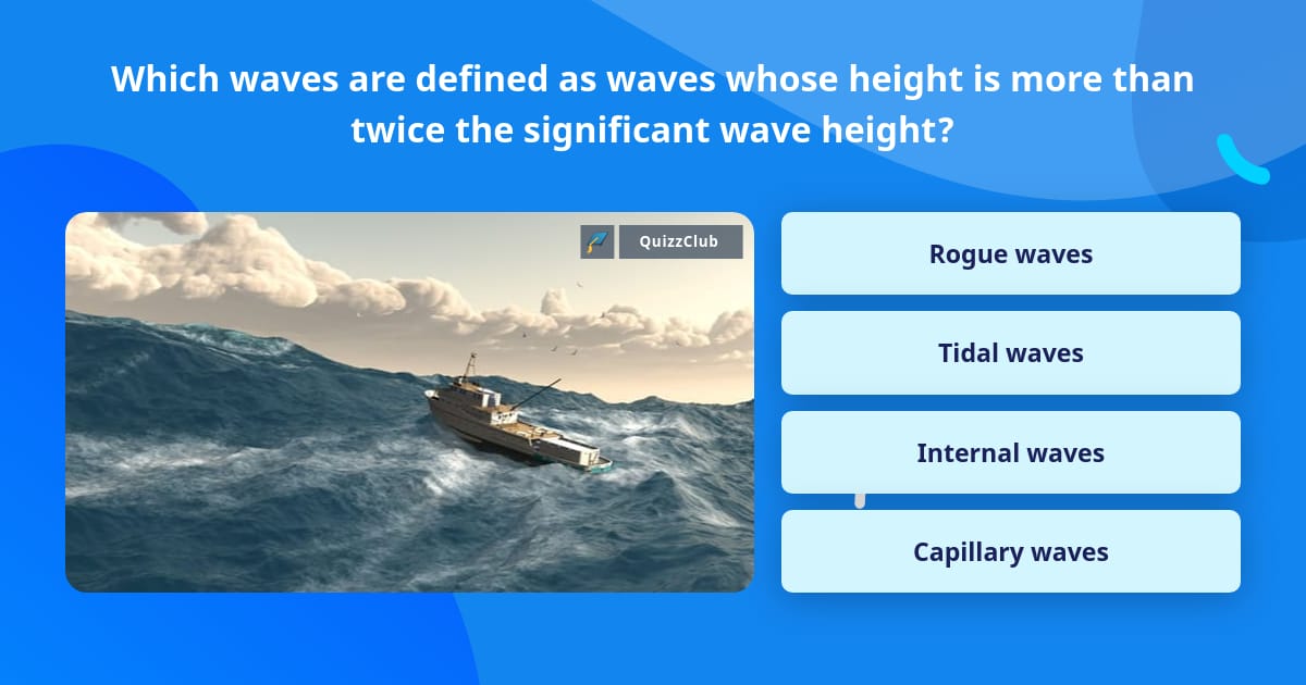Which waves are defined as waves... | Trivia Questions | QuizzClub