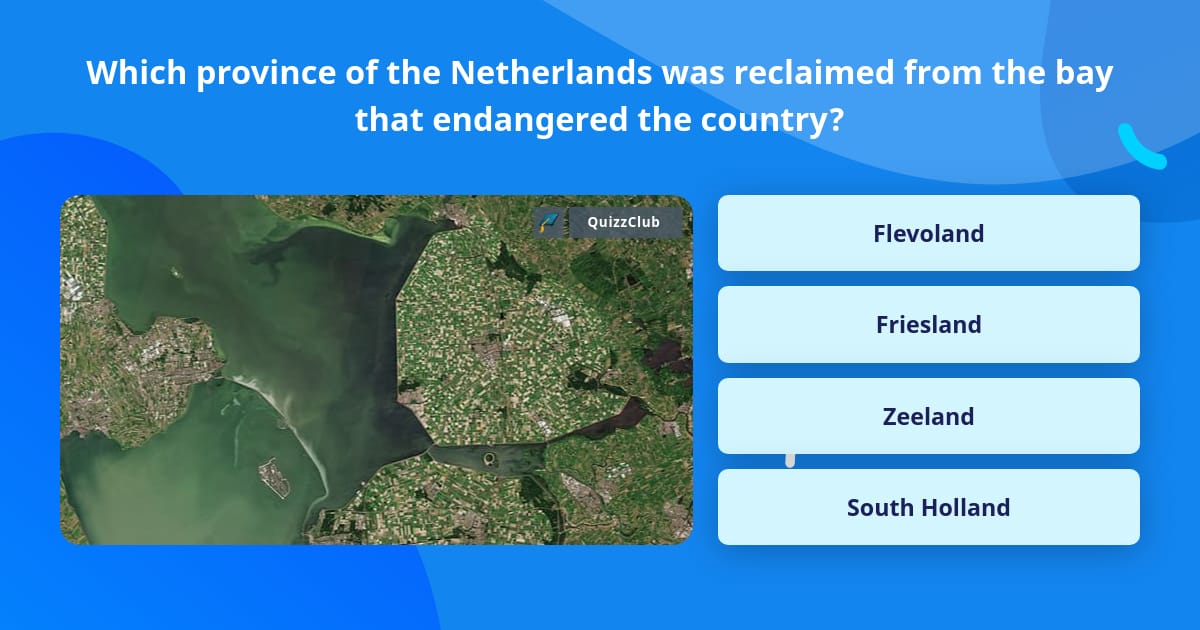 Which province of the Netherlands... | Trivia Questions | QuizzClub