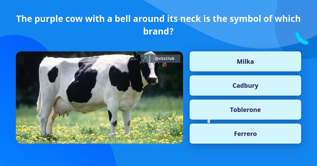 The purple cow with a bell around... | Trivia Answers | QuizzClub