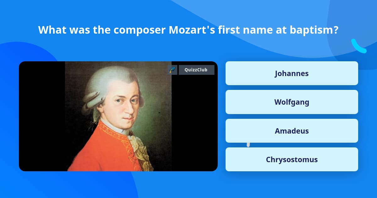 What was the composer Mozart's first... | Trivia Answers | QuizzClub