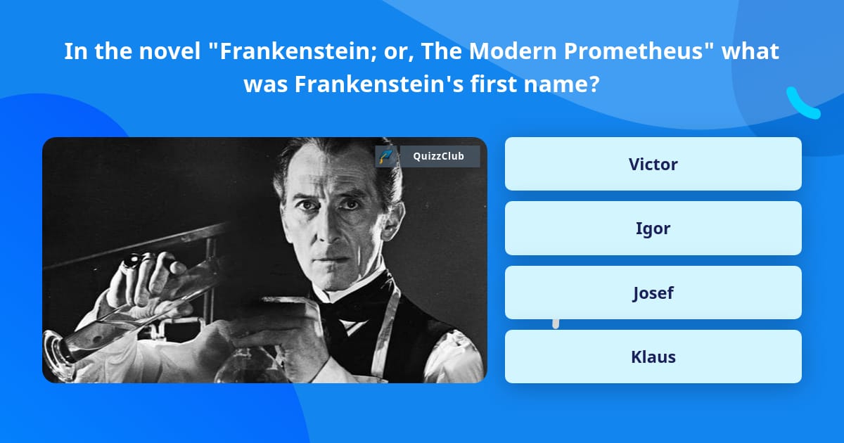 In the novel "Frankenstein; or, The... | Trivia Questions | QuizzClub