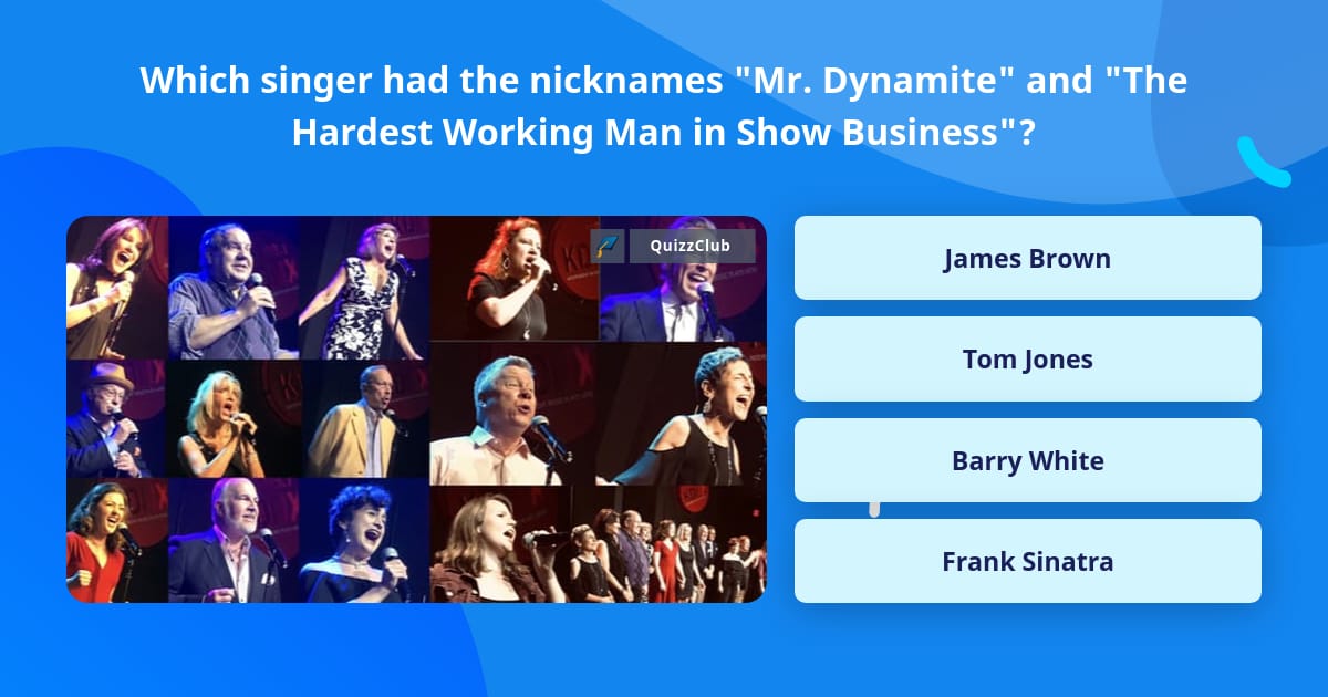 Which singer had the nicknames "Mr.... | Trivia Answers | QuizzClub