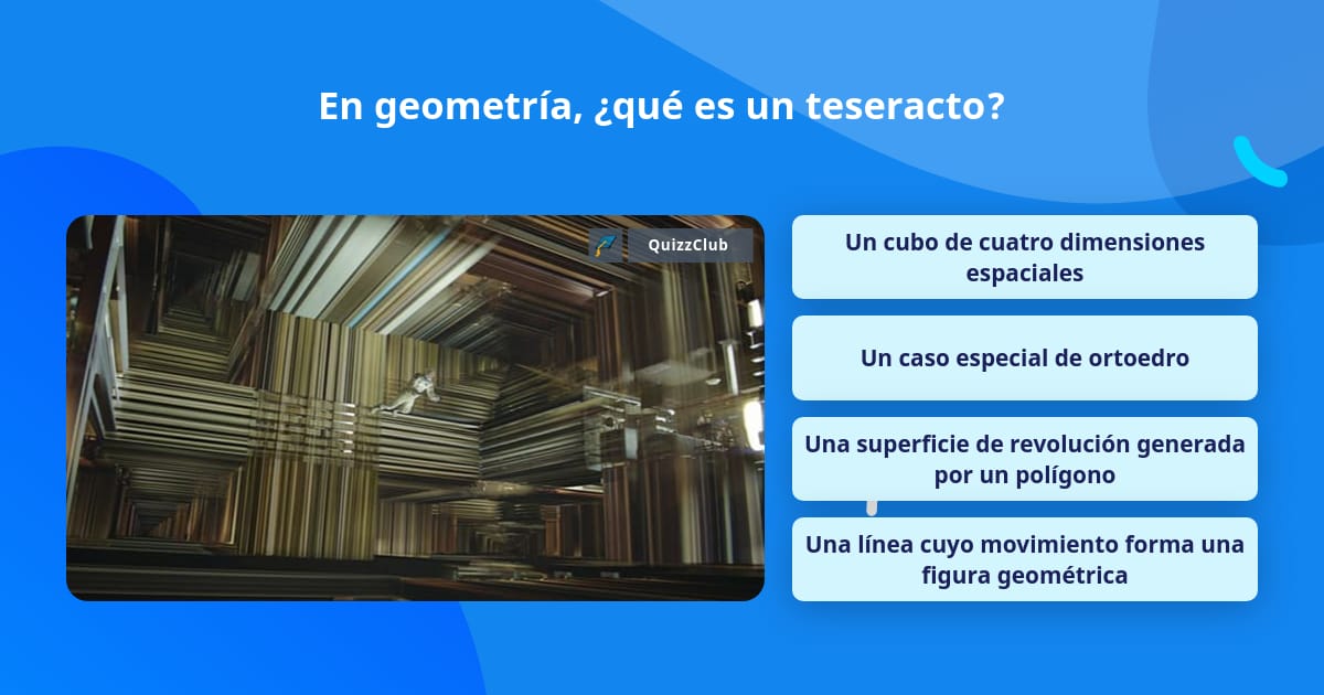 En geometría, ¿qué es un teseracto? | Las Preguntas Trivia | QuizzClub