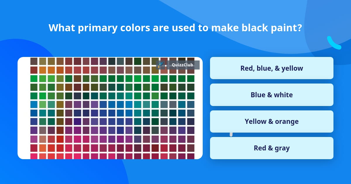 What primary colors are used to make... | Trivia Answers | QuizzClub