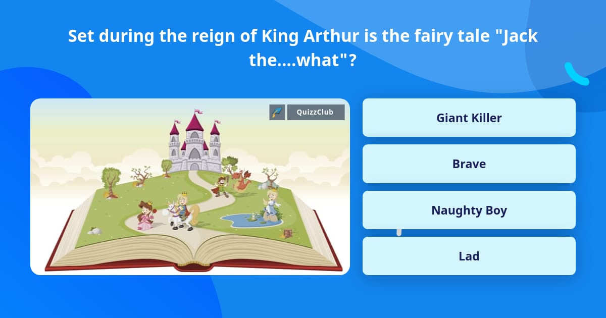 Set during the reign of King Arthur... | Trivia Questions | QuizzClub