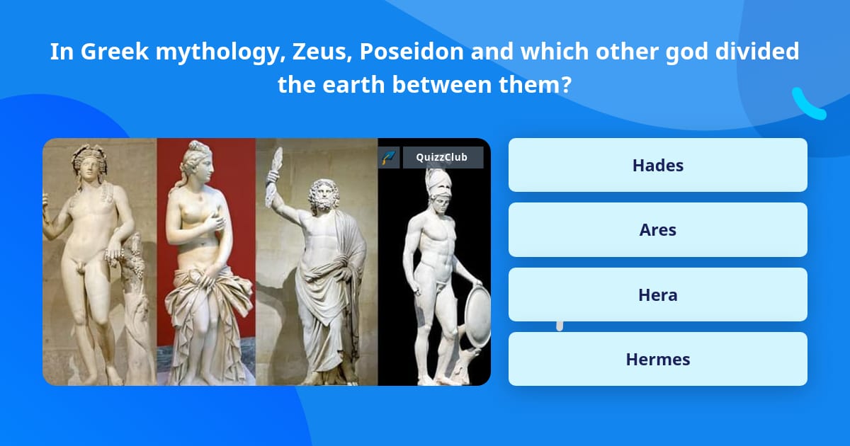 In Greek mythology, Zeus, Poseidon... | Trivia Questions | QuizzClub
