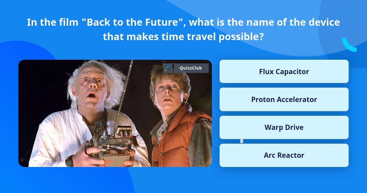 In the film "Back to the Future",... | Trivia Answers | QuizzClub