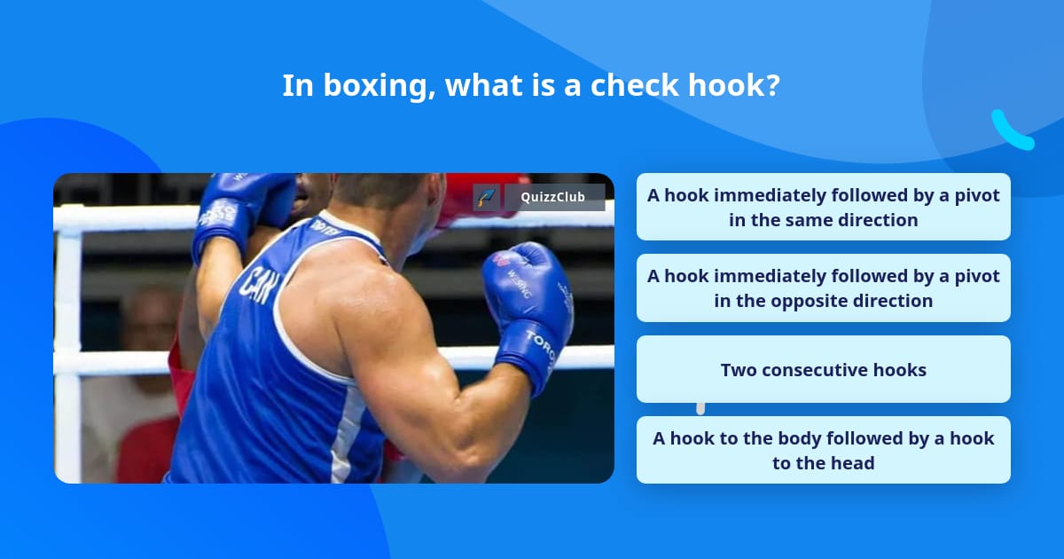 In boxing, what is a check hook? | Trivia Answers | QuizzClub