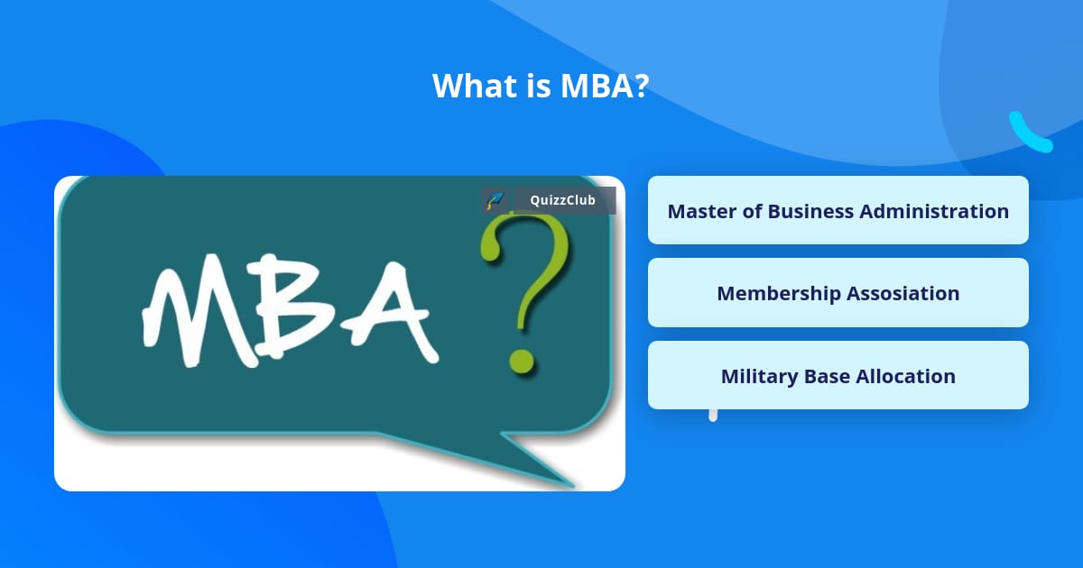 What Is MBA Trivia Answers QuizzClub what-is-mba-trivia-answers-quizzclub