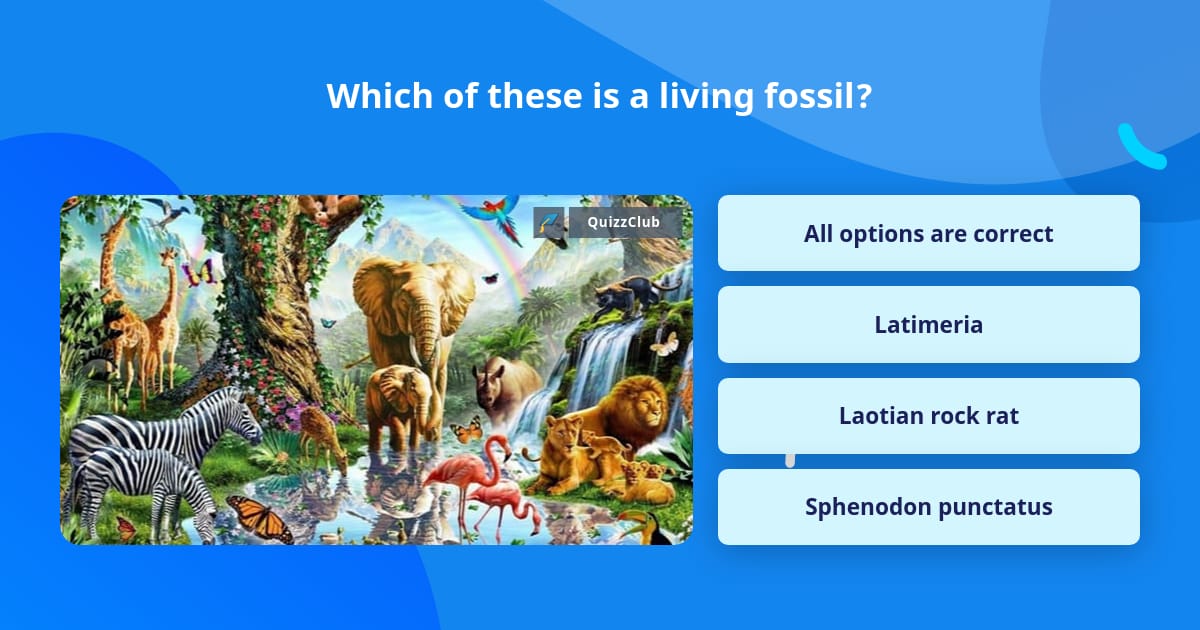 Which of these is a living fossil? | Trivia Answers | QuizzClub