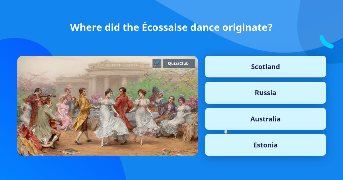 Where did the Écossaise dance originate? | Trivia Questions