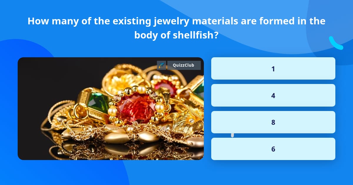 How many of the existing jewelry... | Trivia Questions | QuizzClub