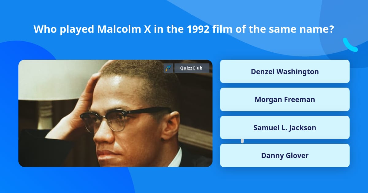 Who played Malcolm X in the 1992... | Trivia Questions | QuizzClub