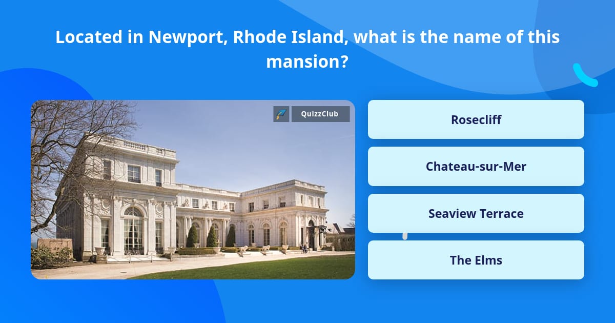 Located in Newport, Rhode Island,... | Trivia Answers | QuizzClub