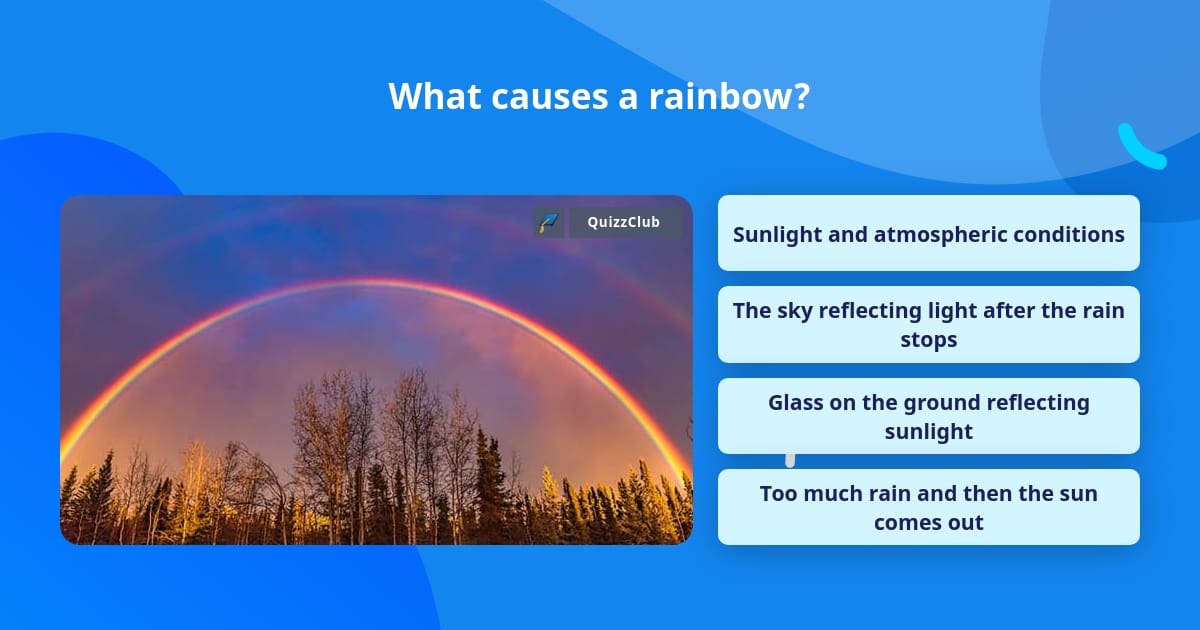 What causes a rainbow? | Trivia Answers | QuizzClub