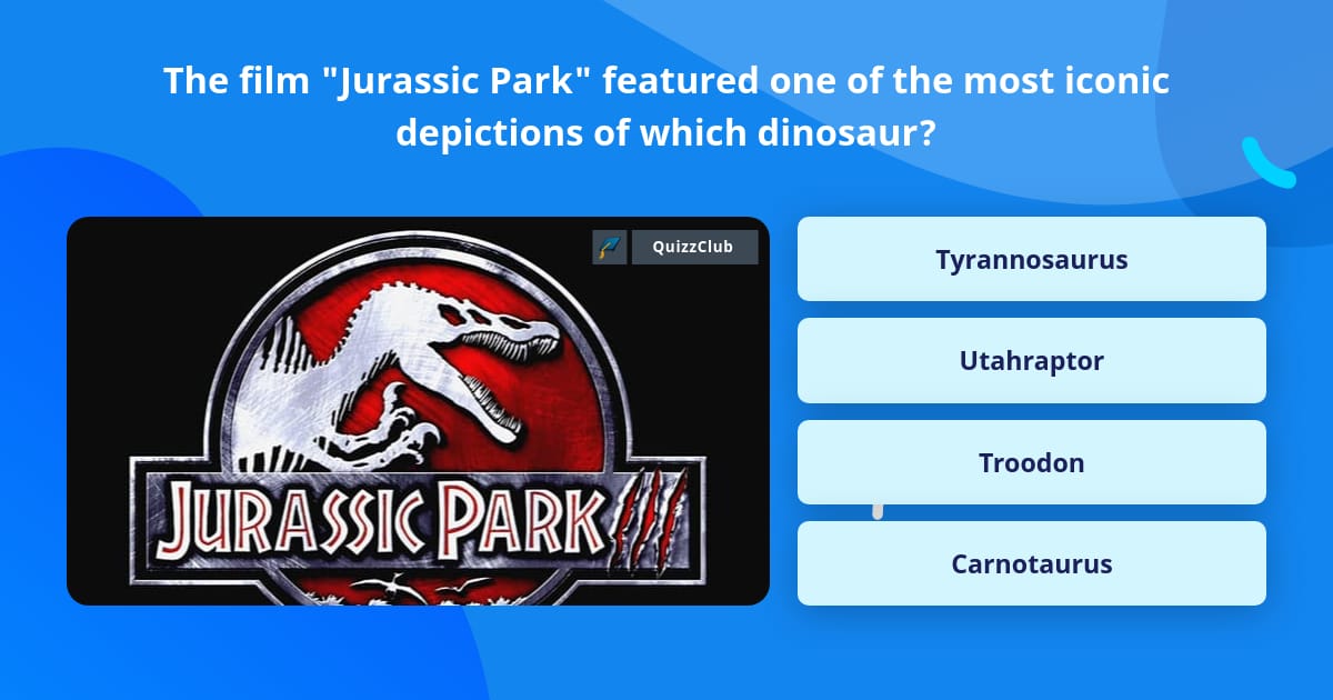 The film "Jurassic Park" featured... | Trivia Answers | QuizzClub