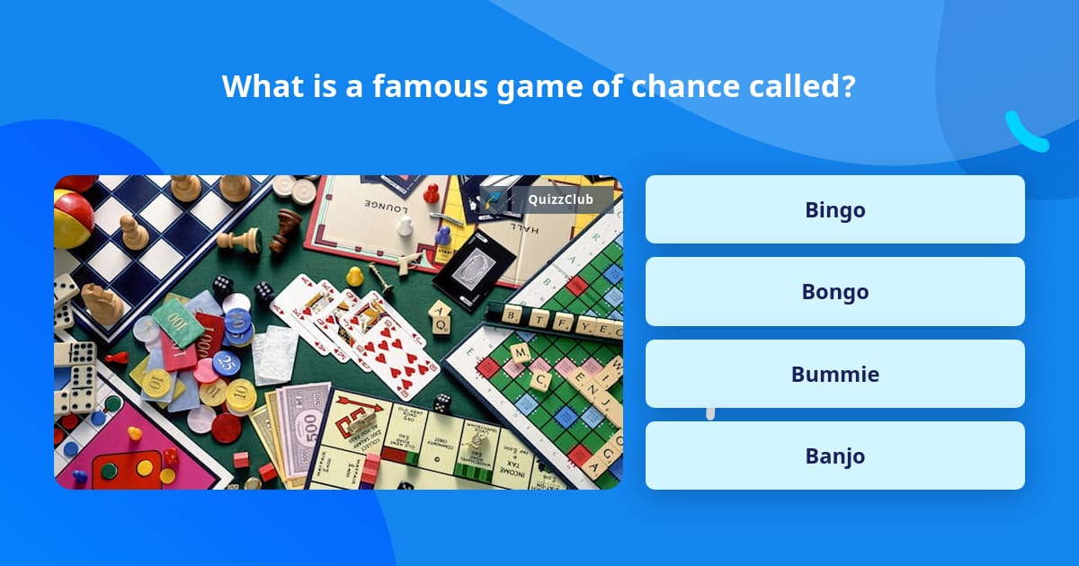 What is a famous game of chance called? | Trivia Answers | QuizzClub