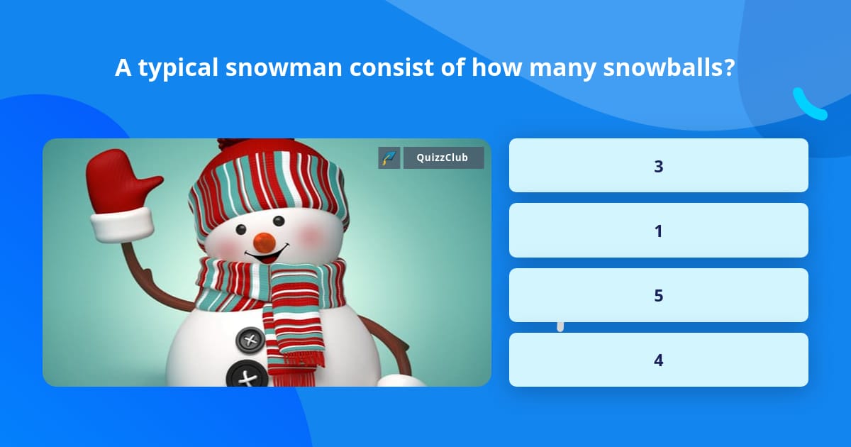 A typical snowman consist of how... | Trivia Questions | QuizzClub