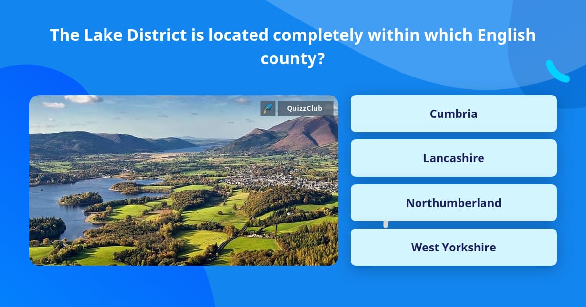 The Lake District is located... | Trivia Answers | QuizzClub