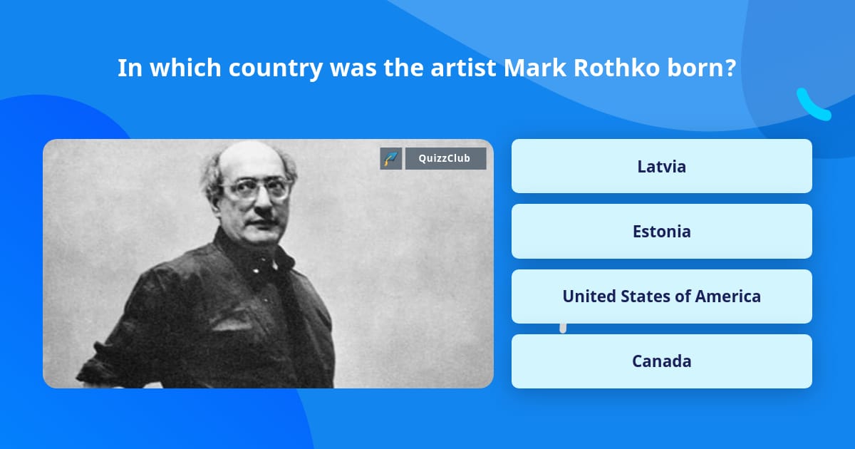 In which country was the artist Mark... | Trivia Questions | QuizzClub