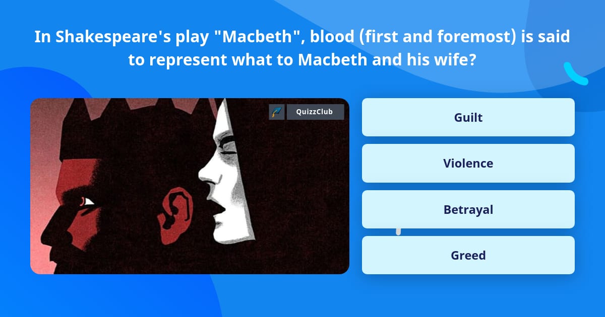 In Shakespeare's play "Macbeth",... | Trivia Answers | QuizzClub