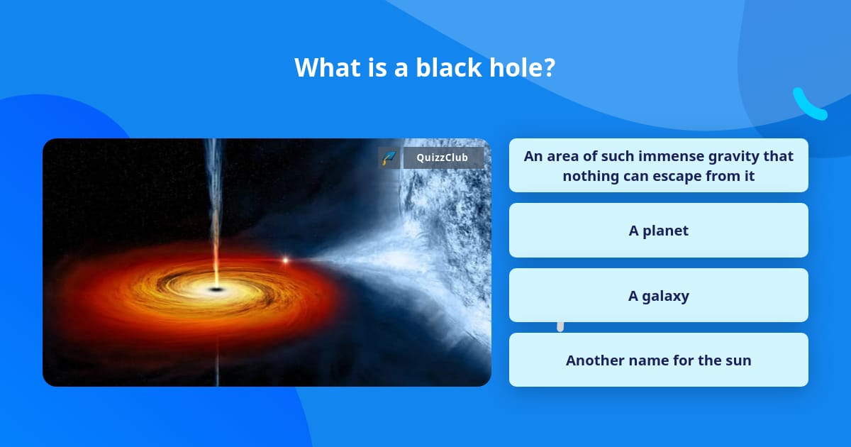 What is a black hole? | Trivia Questions | QuizzClub