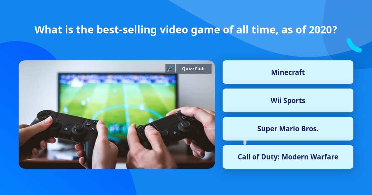 What Is The Best selling Video Game Trivia Answers QuizzClub