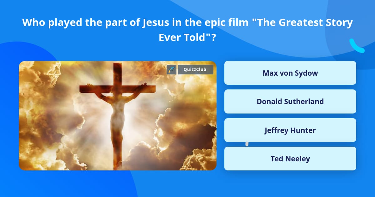Who Played The Part Of Jesus In The Trivia Answers QuizzClub who-played-the-part-of-jesus-in-the-trivia-answers-quizzclub