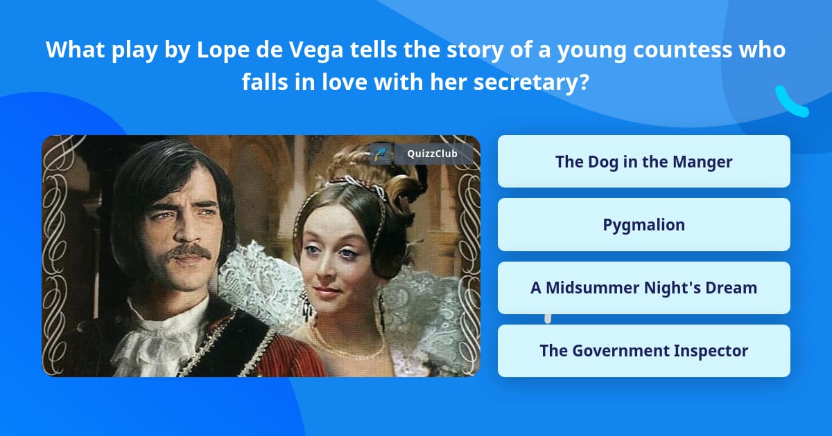 What play by Lope de Vega tells the... | Trivia Questions | QuizzClub