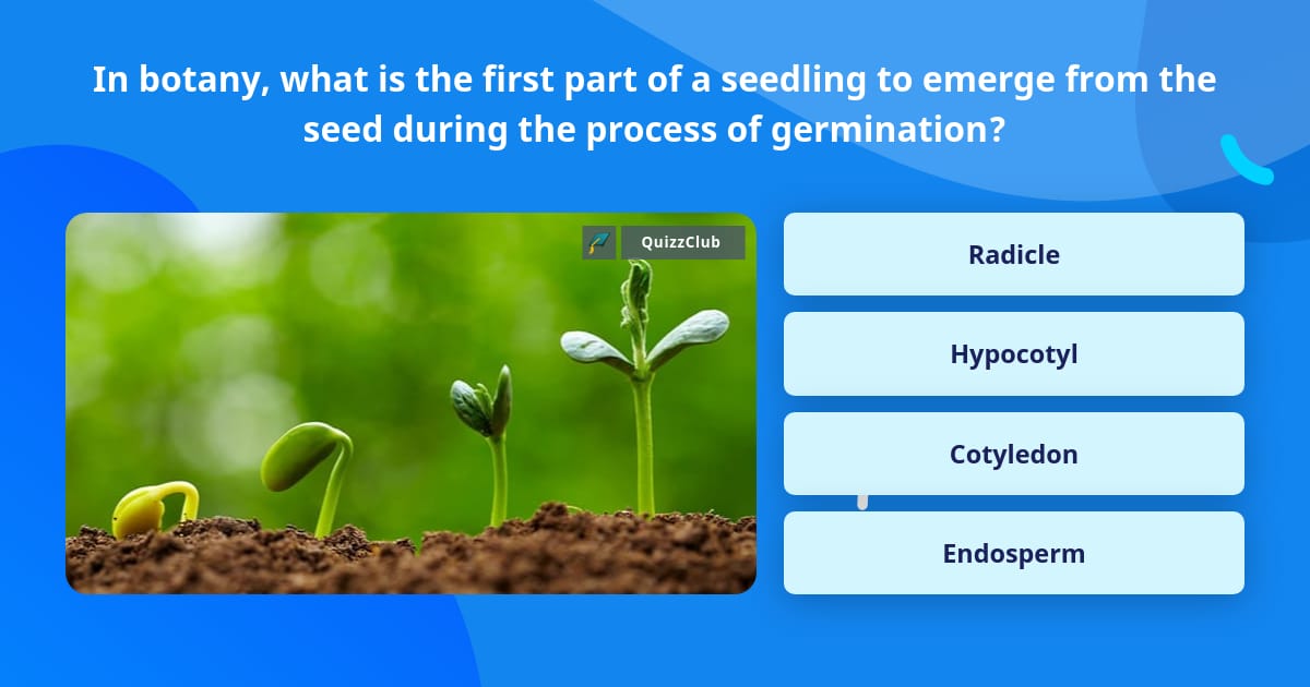 In botany, what is the first part of... | Trivia Questions | QuizzClub