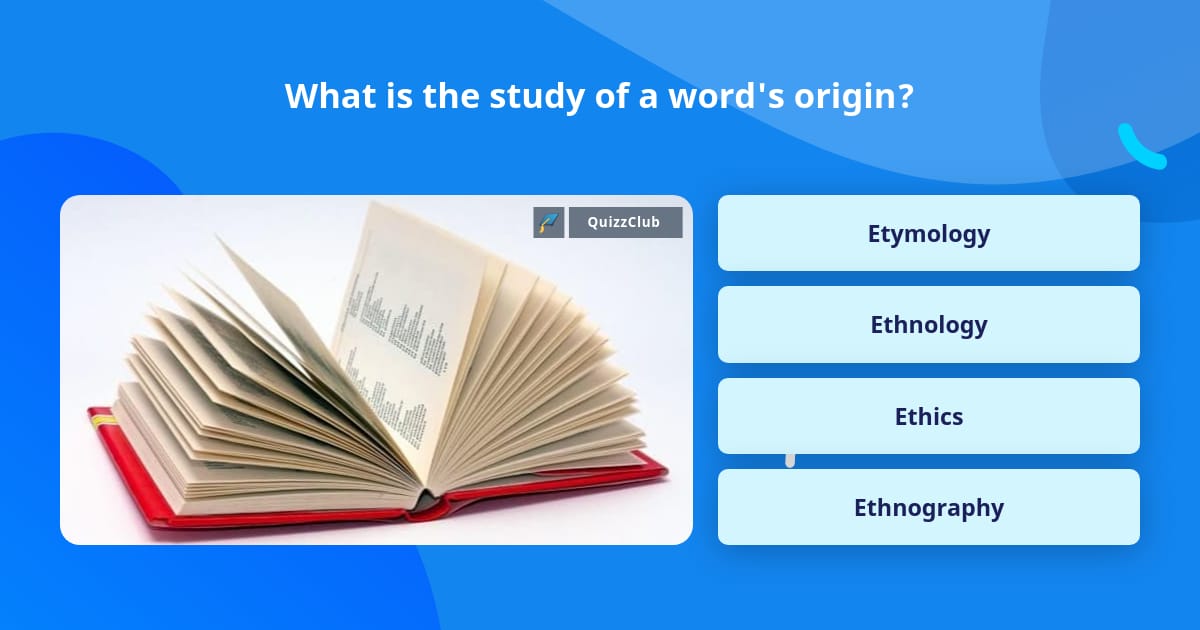 What Is The Study Of A Word s Origin Trivia Answers QuizzClub