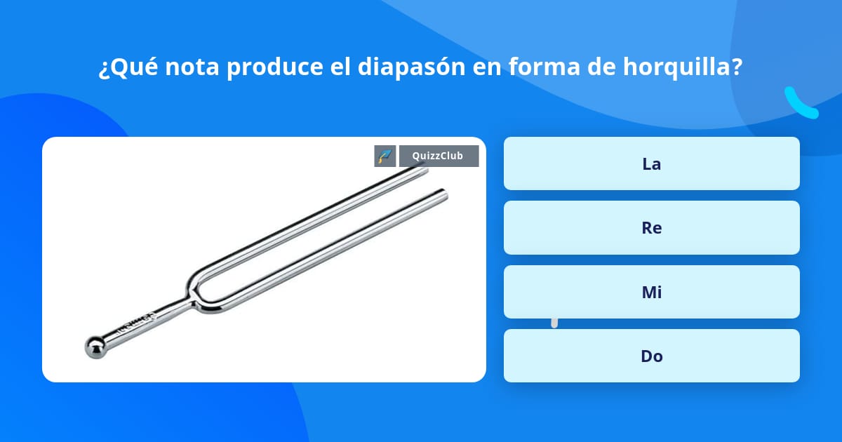 ¿Qué nota produce el diapasón en... | La respuesta de Trivia