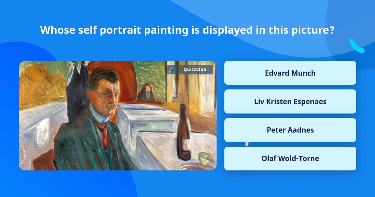 Whose self portrait painting is... | Trivia Questions | QuizzClub